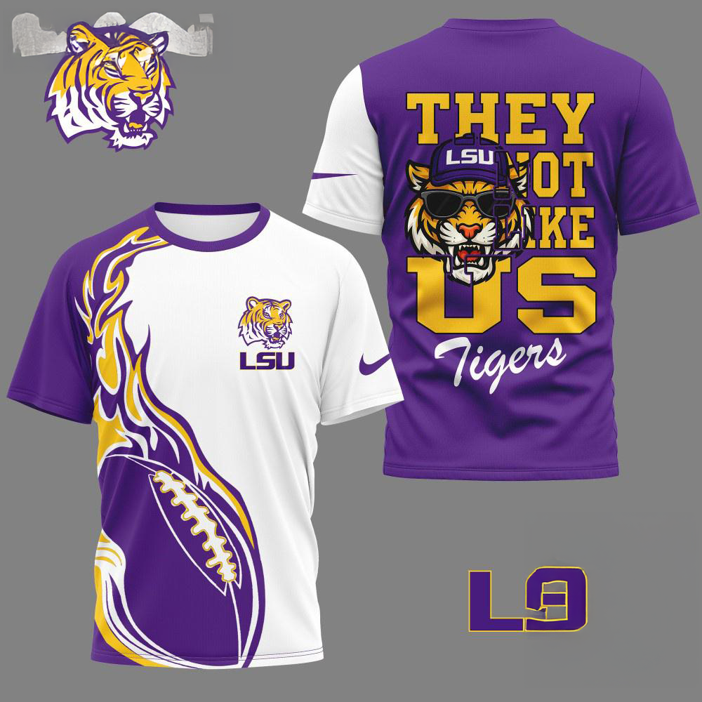 LSU Tigers 2025 NCAA They Not Like US Unisex 3D Shirt - Kissmybeauty